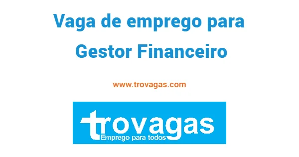 Vaga de emprego para Gestor Financeiro em Maputo - Trovagas