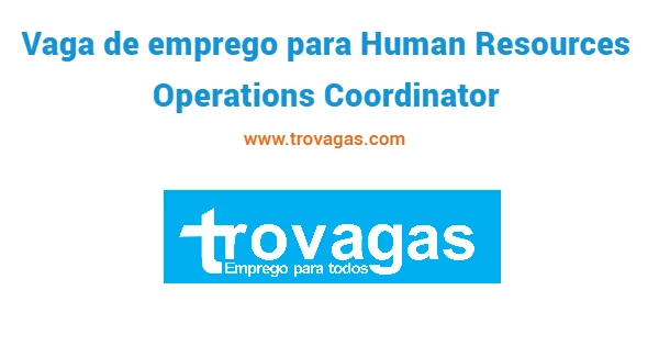 Vaga de emprego para Human Resources Operations Coordinator em Maputo ...