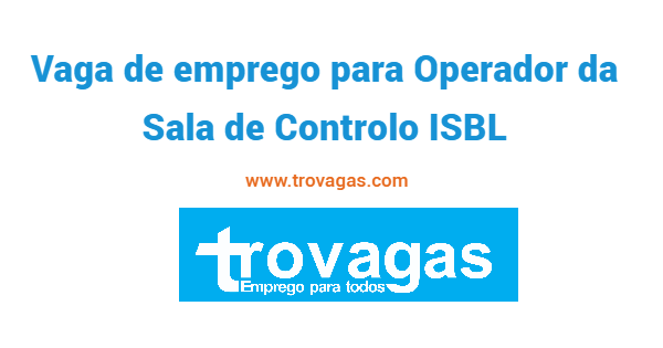Vaga de emprego para Operador da Sala de Controlo ISBL em Cabo Delgado ...
