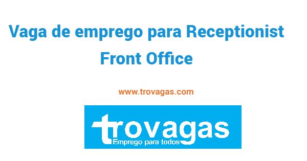 Vaga de emprego para Receptionist Front Office em Maputo - Trovagas emprego