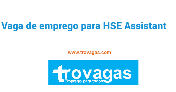 Vaga de emprego para HSE Assistant em Nanlia, Cabo Delgado - Trovagas ...